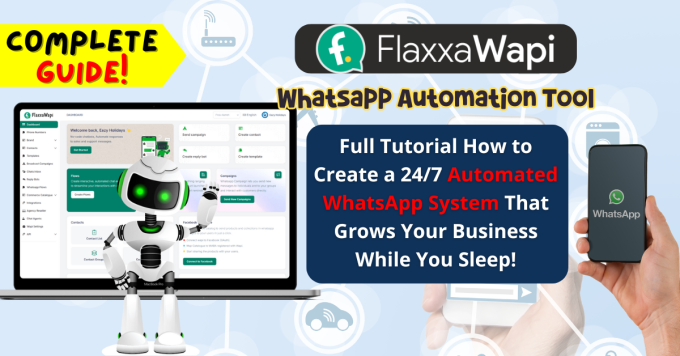 FlaxxaWapi Whatsapp Automation Tool - Complete Guide
